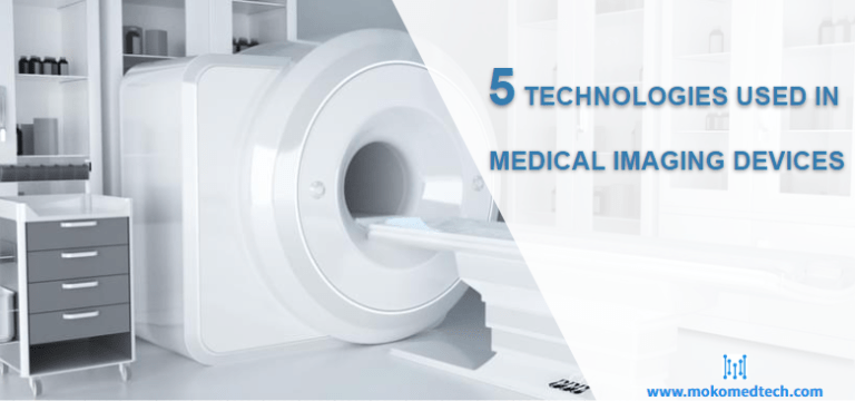 5 Technologies Used in Medical Imaging Devices - MokoMedtech ...