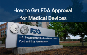 How to Get FDA Approval for Medical Devices - MokoMedtech Professional ...