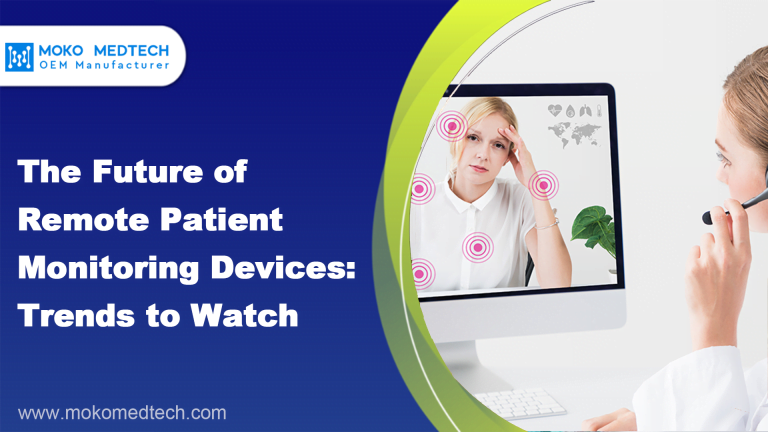 The Future of Remote Patient Monitoring Devices: Trends to Watch
