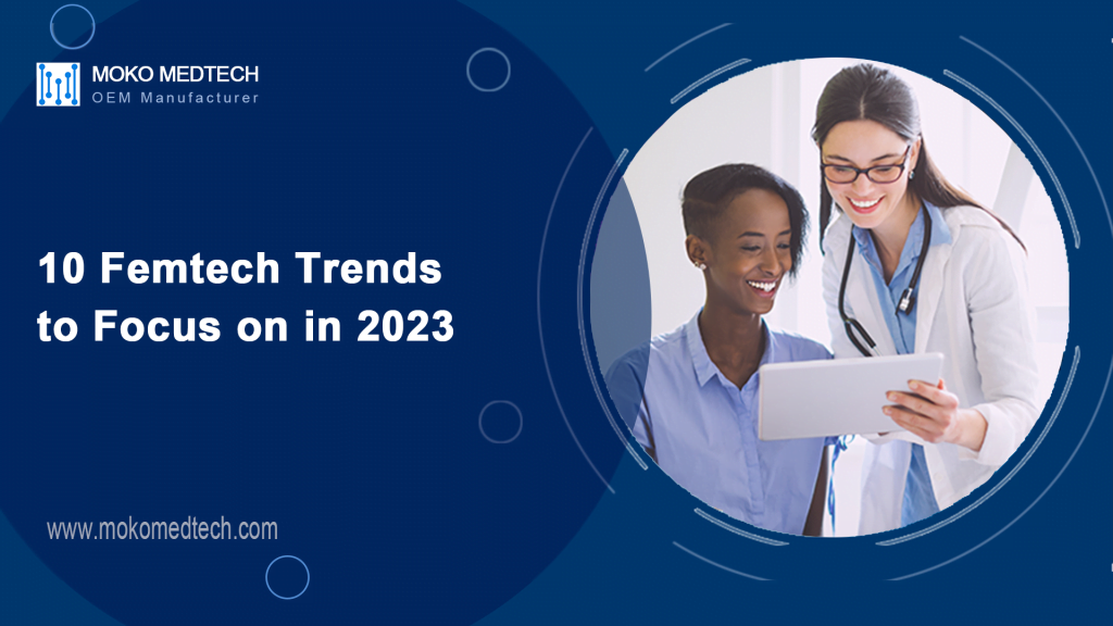10 Femtech Trends to Focus on in 2023 - MOKOMEDTECH